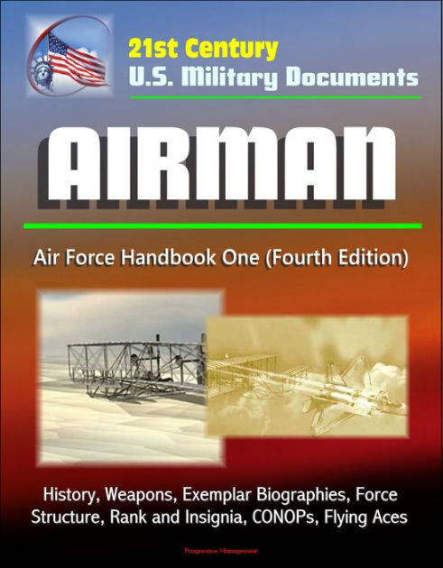 21st Century U.S. Military Documents: Airman, Air Force Handbook One (Fourth Edition) - History ...