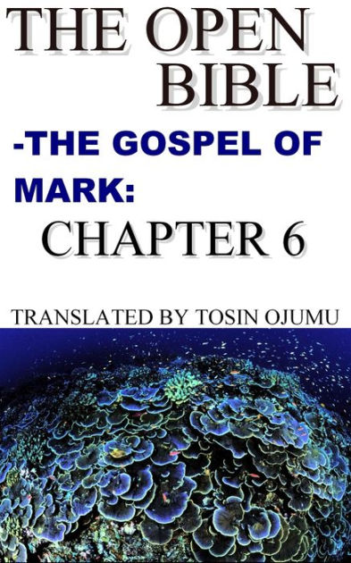 The Open Bible: The Gospel of Mark: Chapter 6 by Open Bible Mark ...