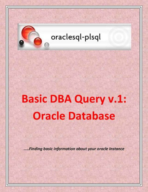 Basic Dba Query V1 Oracle Database By Oraclesql Plsql Nook Book