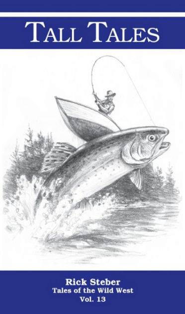 Tales of the Wild West: Tall Tales by Rick Steber | eBook | Barnes & Noble®