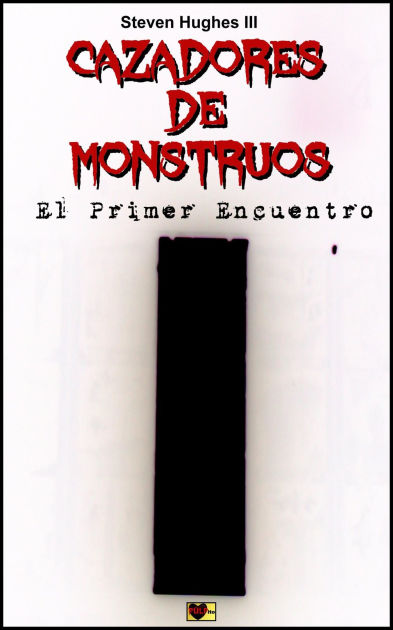 Cazadores de monstruos El primer encuentro by Steven Hughes | eBook ...
