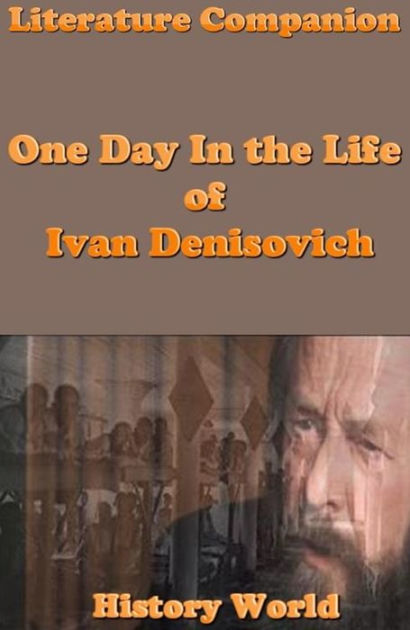 Literature Companion: One Day In the Life of Ivan Denisovich by History ...