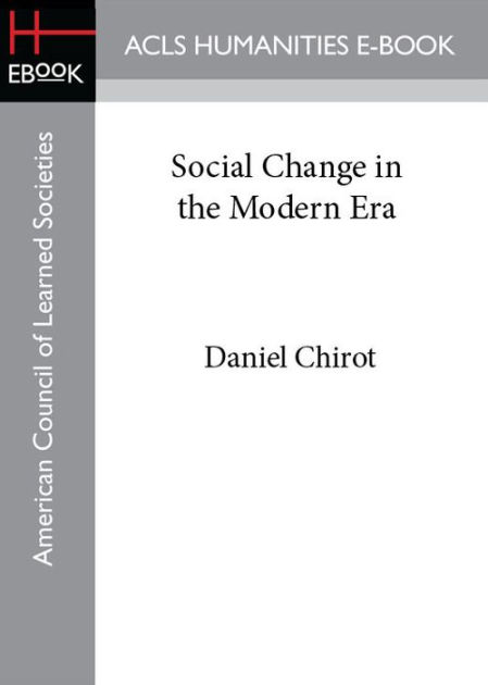Social Change in the Modern Era by Daniel Chirot | eBook | Barnes & Noble®