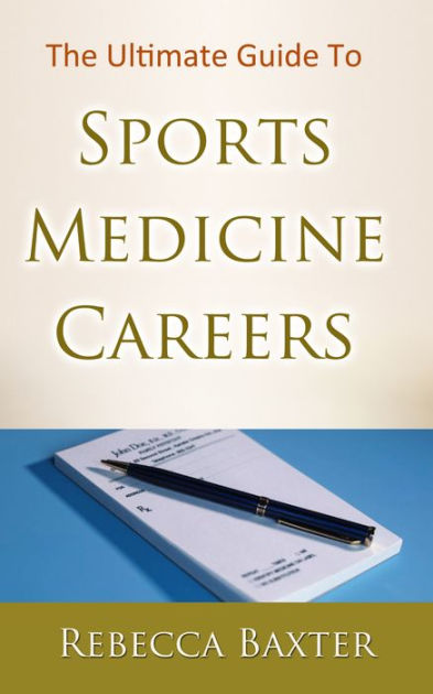 The Ultimate Guide To Sports Medicine Careers : Learn About What Is ...