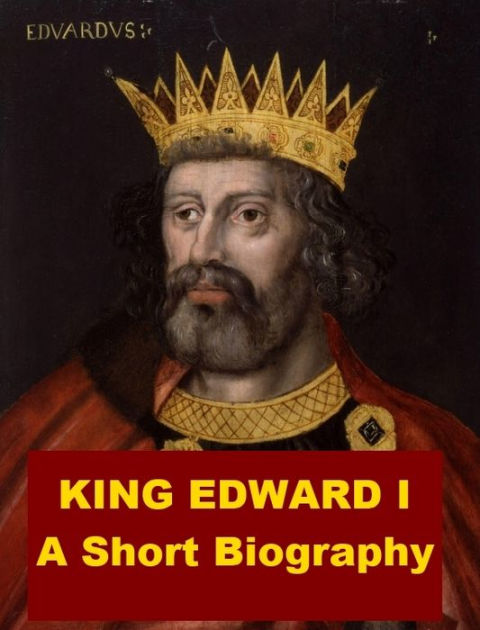 King Edward I - A Short Biography by William Hunt | eBook | Barnes & Noble®