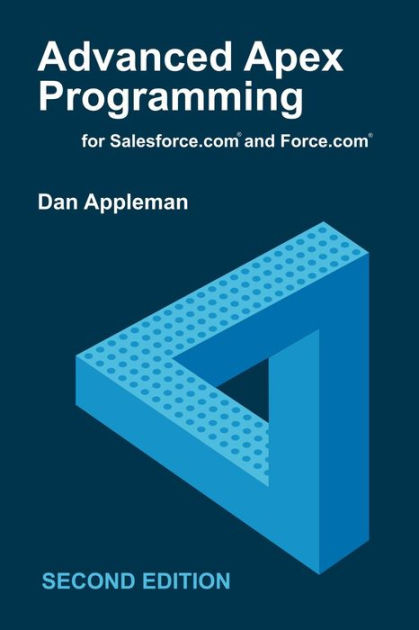 Advanced Apex Programming For Salesforcecom And Forcecom By Dan Appleman Ebook Barnes And Noble® 9977