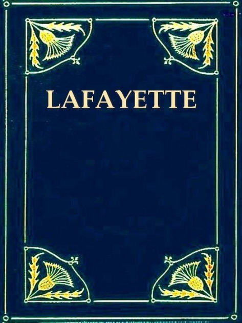 Memoirs of General Lafayette by Marquis de Lafayette | eBook | Barnes & Noble®