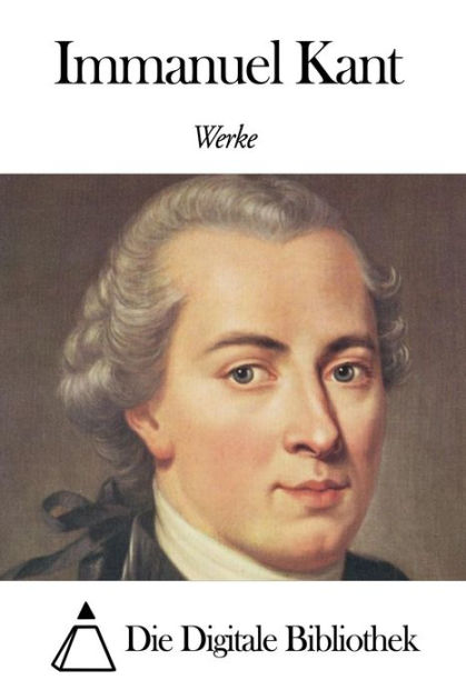Werke von Immanuel Kant by Immanuel Kant | eBook | Barnes & Noble®