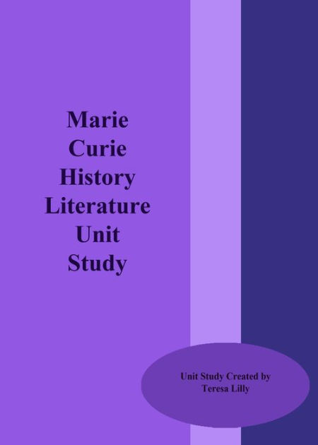 Marie Curie History Literature Unit Study by Teresa Lilly | eBook ...
