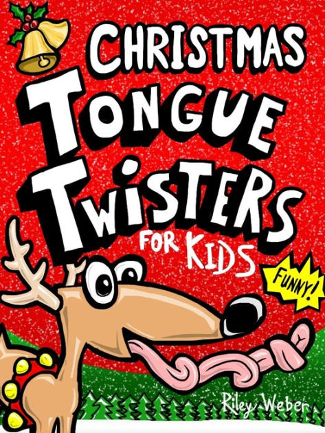 Christmas Tongue Twisters for Kids by Riley Weber | eBook | Barnes & Noble®