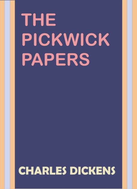 The Pickwick Papers by Charles Dickens by Charles Dickens | eBook ...