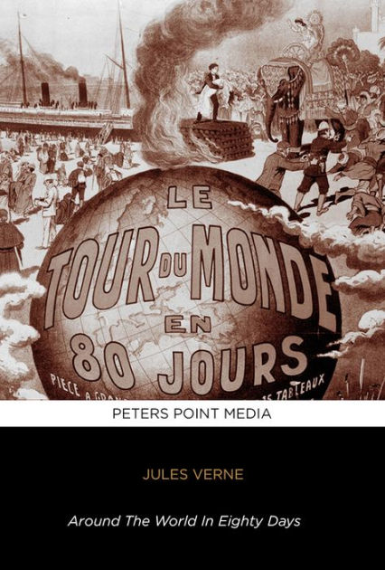 Around the World in Eighty Days by Jules Verne - Le tour du Monde en 80 ...