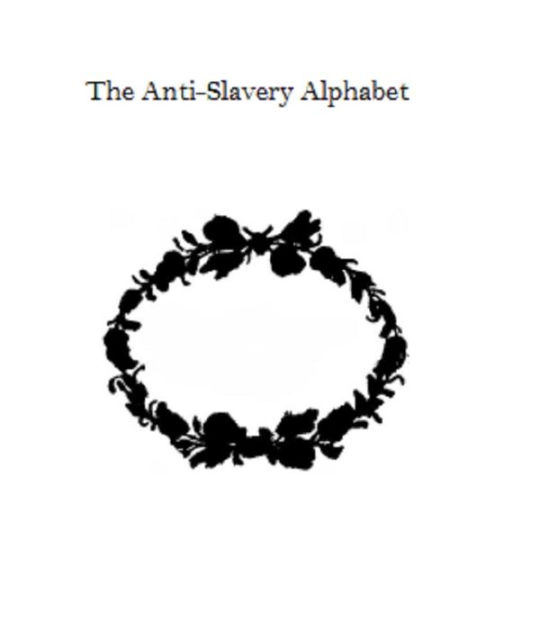 The Anti-Slavery Alphabet by Anonymous, Paperback | Barnes & Noble®