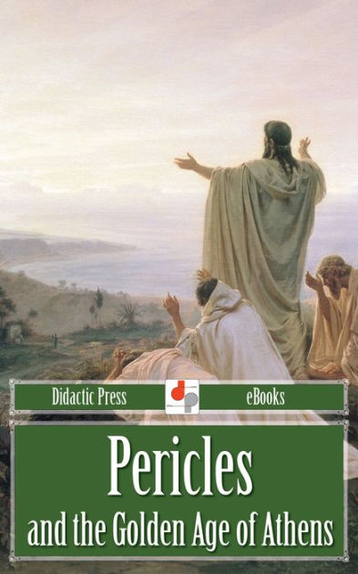 Pericles and the Golden Age of Athens by Evelyn Abbott | eBook | Barnes ...