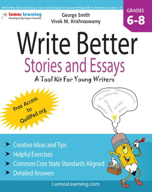 Write Better Stories and Essays: Topics and Techniques to Improve ...