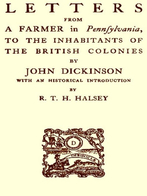 Letters from a Farmer in Pennsylvania, to the Inhabitants of the ...