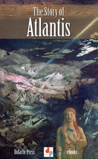 The Story of Atlantis by W. Scott Elliot | eBook | Barnes & Noble®
