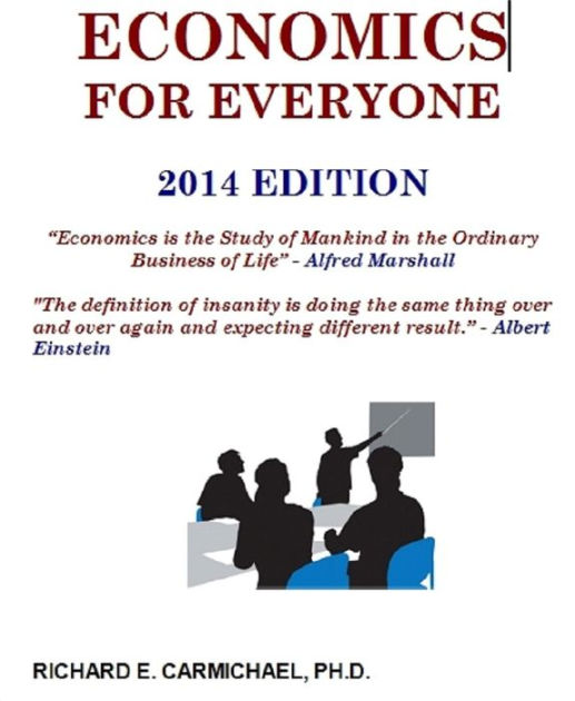 Economics For Everyone 2014 Edition by Richard Carmichael | eBook ...
