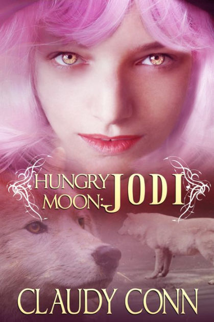Hungry Moon-Jodi by Claudy Conn | eBook | Barnes & Noble®