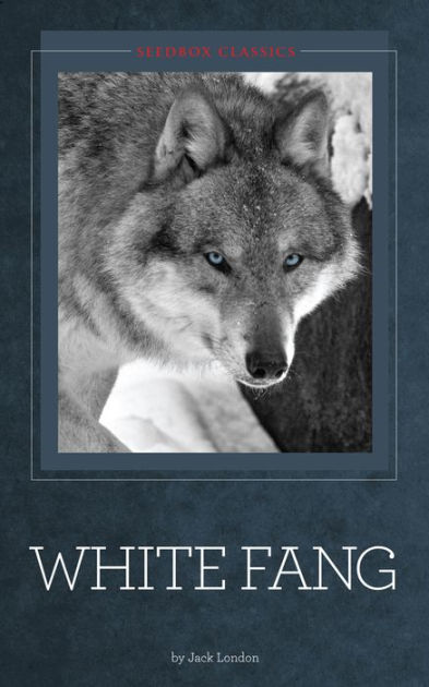 White Fang Jack London by Jack London, Paperback | Barnes & Noble®