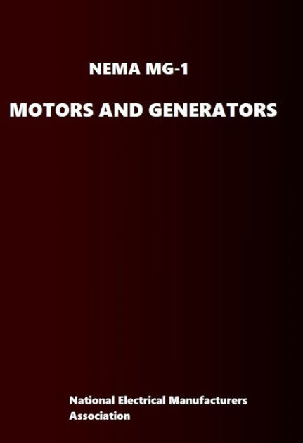 NEMA MG-1: Motors and Generators (2009) by National Electrical Manufacturers Association | eBook ...