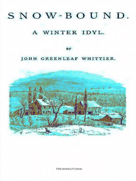 Snow-bound by John Greenleaf Whittier, Wallace Rice, John R. Neill ...
