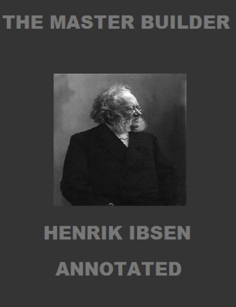 The Master Builder (Annotated) by Henrik Ibsen, Paperback | Barnes & Noble®