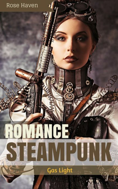 Steampunk Romance: Gas Light (Mystery Suspense Romance Short Stories) by Rose Haven | eBook ...