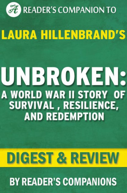 Unbroken: A World War II Story of Survival, Resilience, and Redemption ...