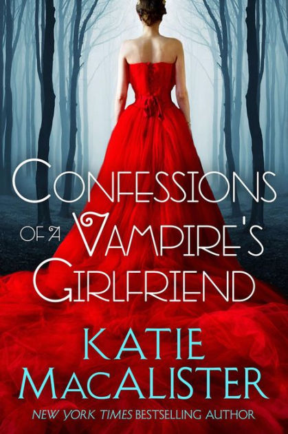 Confessions Of A Vampires Girlfriend By Katie Macalister Paperback