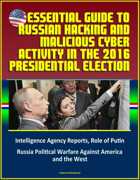 Essential Guide to Russian Hacking and Malicious Cyber Activity in the ...