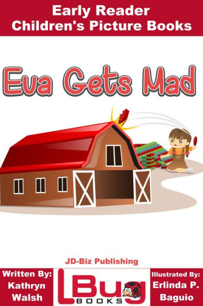 Eva Gets Mad: Early Reader - Children's Picture Books by Kathryn Walsh ...