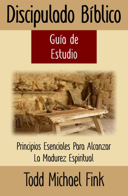 Discipulado Biblico Guía de Estudio by Dr. Todd M. Fink | eBook | Barnes & Noble®