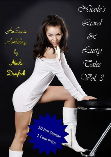 Nicoles Lewd And Lusty Tales Volume 3 By Nicole Draylock Ebook Barnes And Noble®