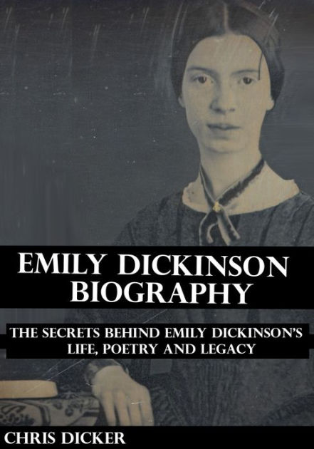 Emily Dickinson Biography: The Secrets Behind Emily Dickinson's Life ...
