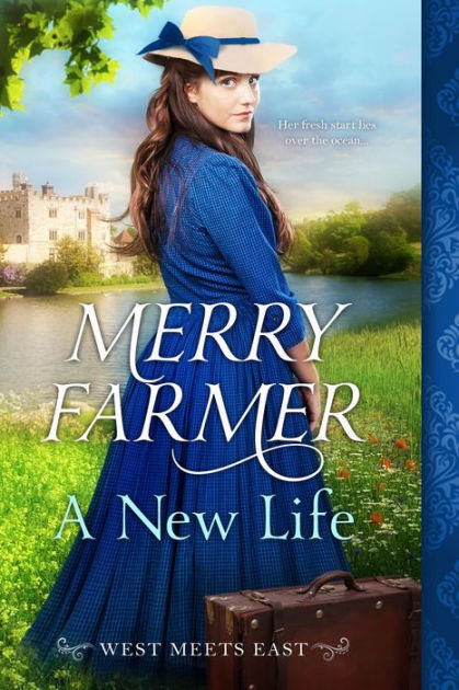 A New Life by Merry Farmer, Paperback | Barnes & Noble®