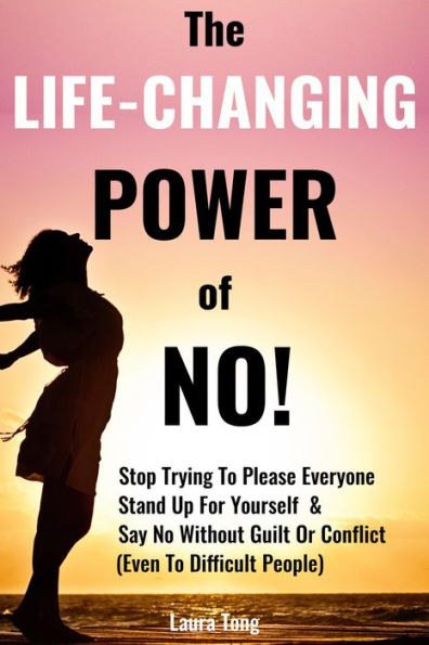 The Life Changing Power Of NO How To Stop Trying To Please Everyone Start Standing Up For the-life-changing-power-of-no-how-to-stop-trying-to-please-everyone-start-standing-up-for