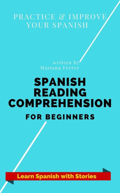 Spanish Reading Comprehension For Beginners (Learn Spanish with Stories ...