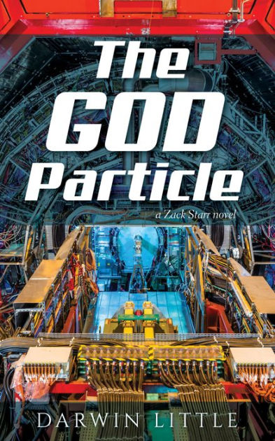 The God Particle: a Zack Starr novel by Darwin Little | eBook | Barnes & Noble®