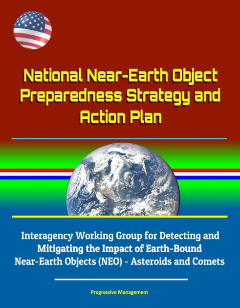 National Near-Earth Object Preparedness Strategy and Action Plan ... National Near-Earth Object Preparedness Strategy and Action Plan ...