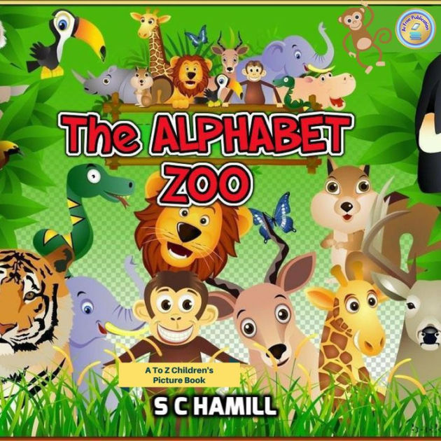 The Alphabet Zoo. A to Z Children's Picture Book. by S C Hamill | NOOK ...