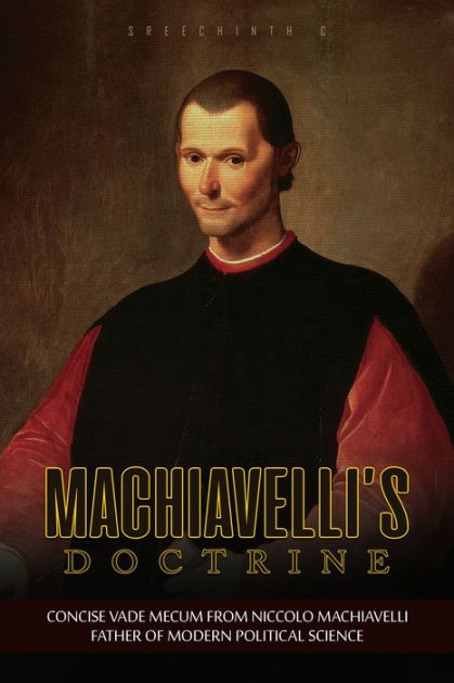 Machiavelli's Doctrine: Concise Vade Mecum from Niccolo Machiavelli ...