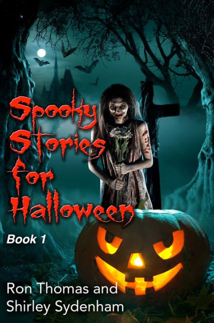 Spooky Stories For Halloween Book 1 by Ron Thomas, Shirley Sydenham ...