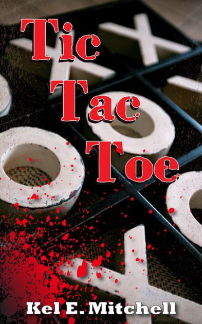 Tic Tac Toe (A Suspense Novel) by Kel E. Mitchell | eBook | Barnes & Noble®