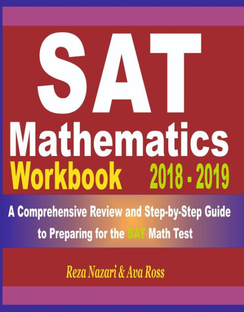 SAT Math Workbook 2018 - 2019: A Comprehensive Review and Step-By-Step ...