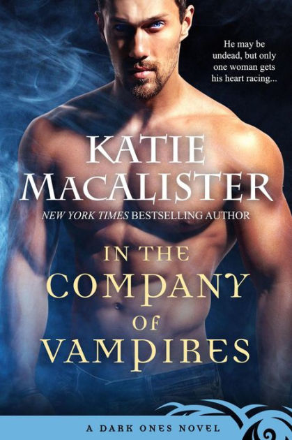 In The Company Of Vampires Dark Ones Series 8 By Katie Macalister