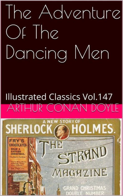 THE ADVENTURE OF THE DANCING MEN ARTHUR CONAN DOYLE by Arthur Conan ...