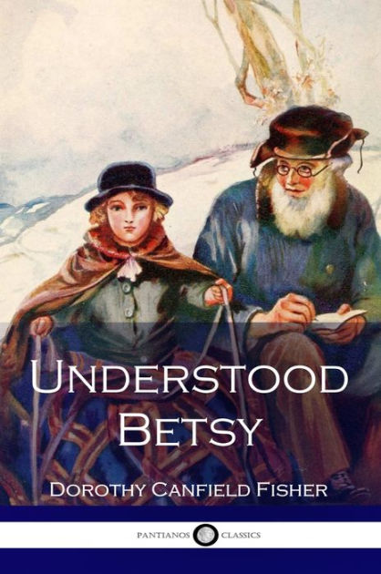 Understood Betsy by Dorothy Canfield Fisher, Paperback | Barnes & Noble®