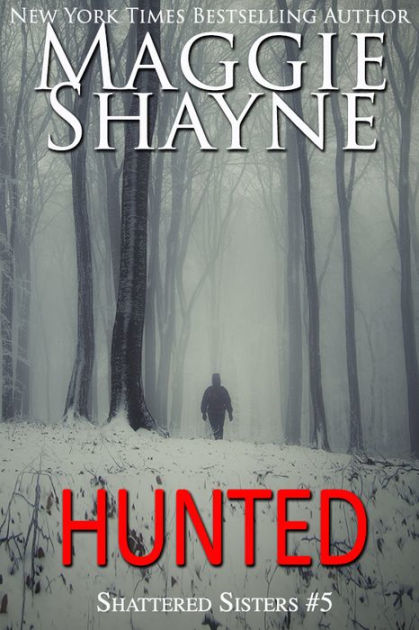 Hunted (Shattered Sisters Series #5) by Maggie Shayne | NOOK Book (eBook) | Barnes & Noble®
