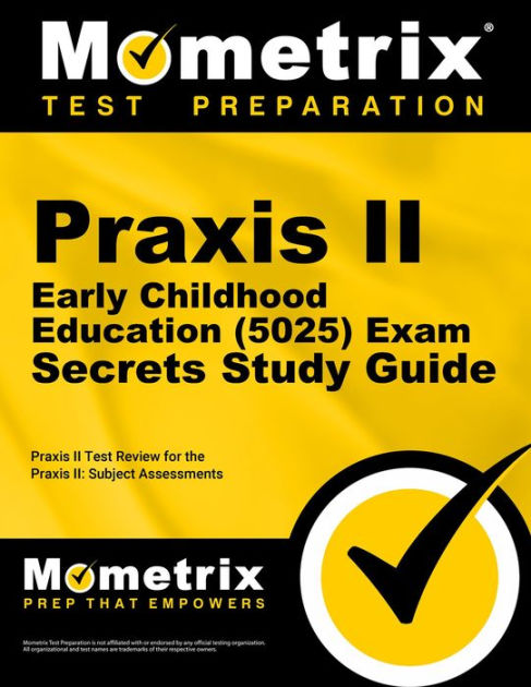 Praxis II Early Childhood Education (5025) Exam Secrets Study Guide ... Praxis II Early Childhood Education (5025) Exam Secrets Study Guide ...